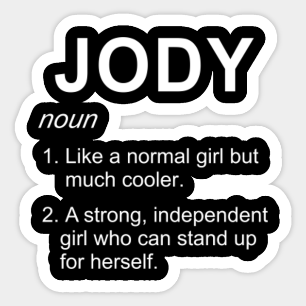Jody Name Girl Like A Normal Girl But Much Cooler Jody Sticker Teepublic